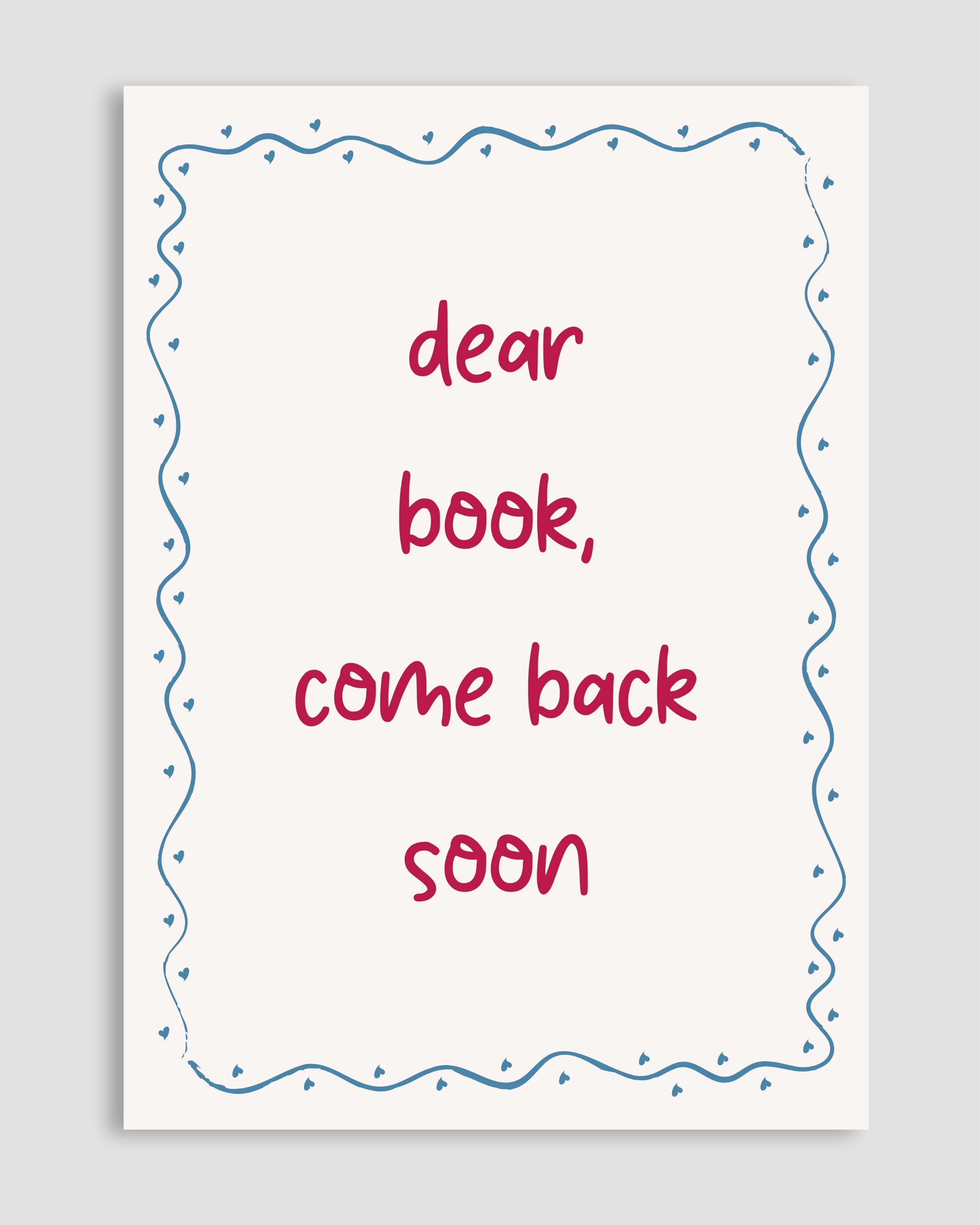 Dear Book, Come Back Soon Poster – Postilsa